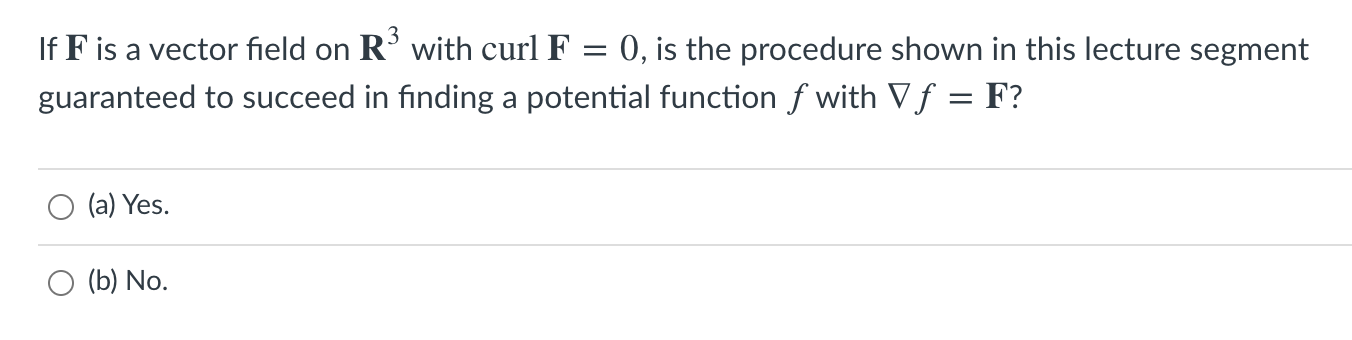 Solved = If F is a vector field on R3 with curl F 0, is the | Chegg.com