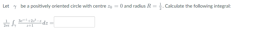 Solved Let γ ﻿be a positively oriented circle with centre | Chegg.com