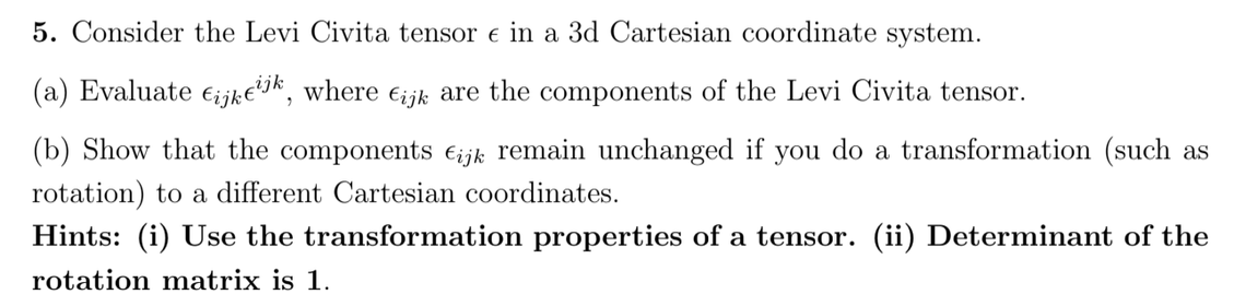 Solved 5. Consider the Levi Civita tensor ϵ in a 3d | Chegg.com