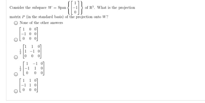 Solved Consider the subspace W = Span of R3, what is the | Chegg.com