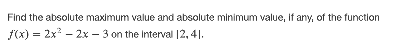 Solved Find the absolute maximum value and absolute minimum | Chegg.com