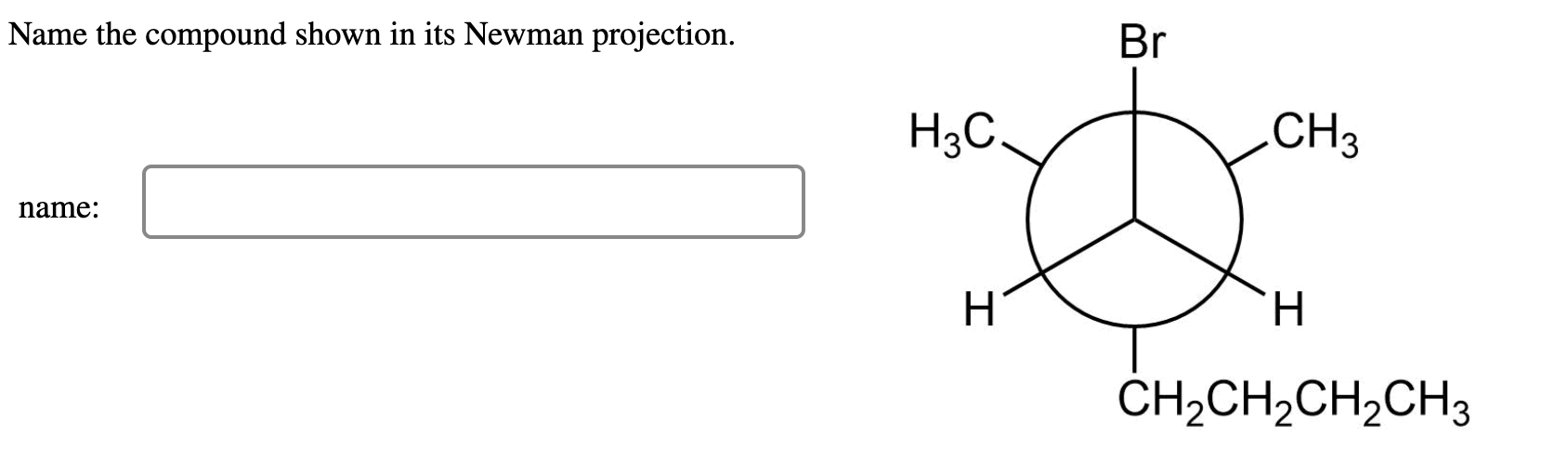 Solved Name The Compound Shown In Its Newman Projection