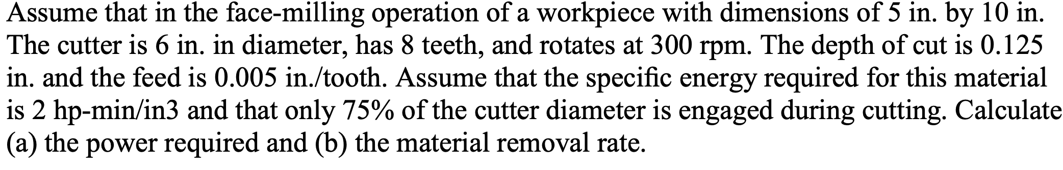 Solved Assume that in the face-milling operation of a | Chegg.com