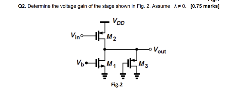 Solved Q2. ﻿Determine the voltage gain of the stage shown in | Chegg.com