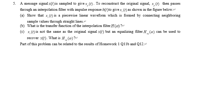 Solved 5. A message signal x(t) is sampled to give xp(t). To | Chegg.com