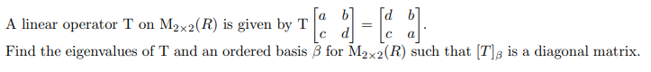 Solved A linear operator T on M2×2(R) is given by | Chegg.com