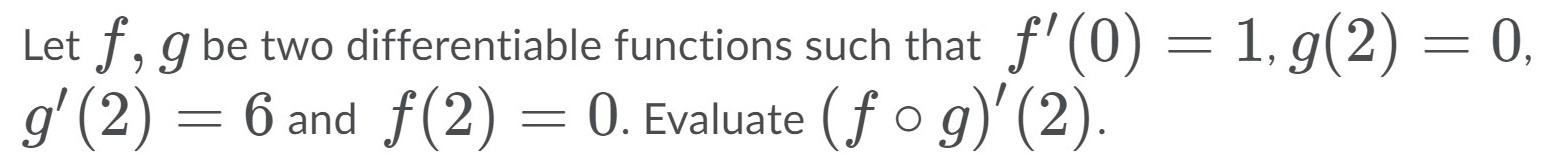 Solved Let f, g be two differentiable functions such that | Chegg.com