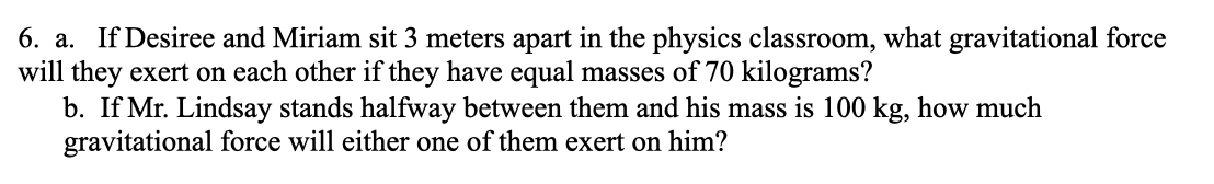 Solved 6. a. If Desiree and Miriam sit 3 meters apart in the | Chegg.com