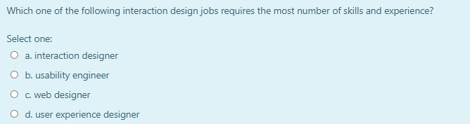 Solved Which one of the following interaction design jobs | Chegg.com