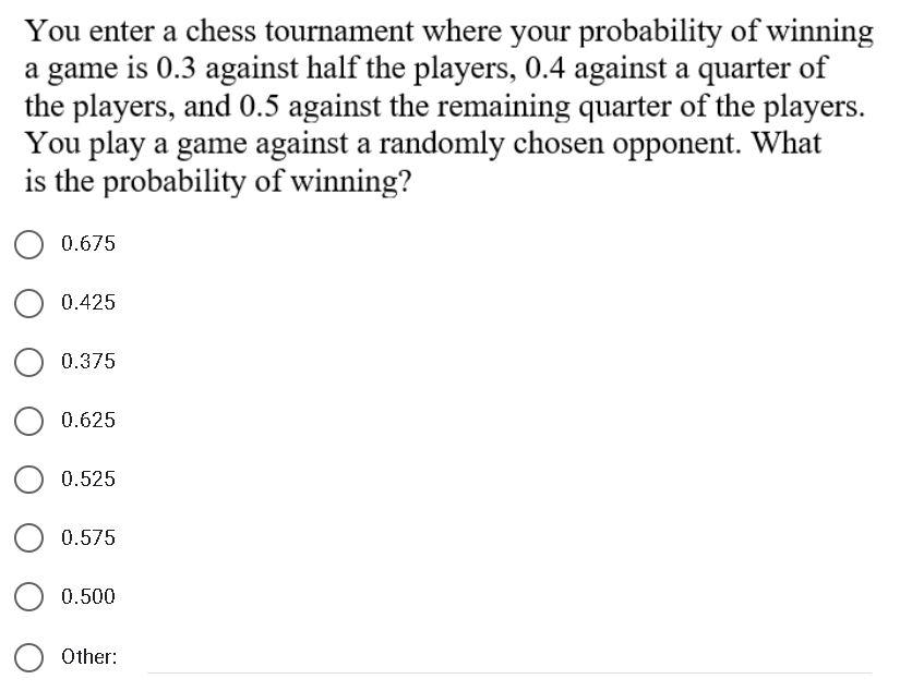 Solved You enter a chess tournament where your probability | Chegg.com