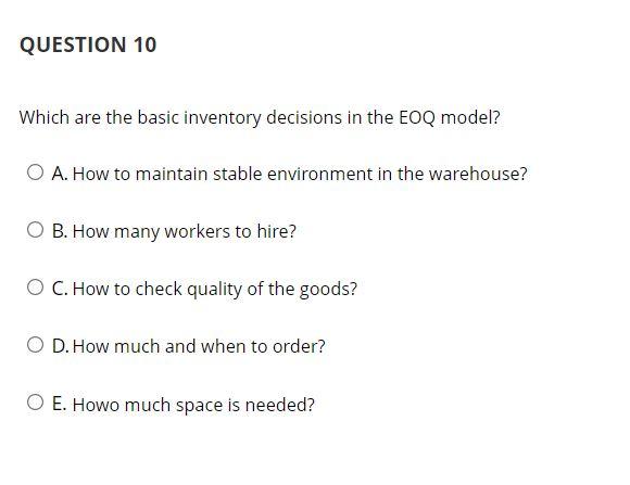 Solved QUESTION 10 Which are the basic inventory decisions | Chegg.com