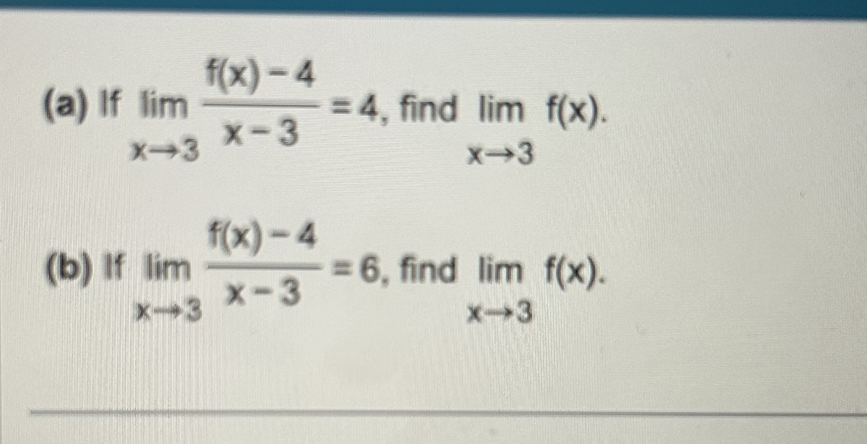 Solved (a) If limx→3x−3f(x)−4=4, find limx→3f(x). (b) If | Chegg.com