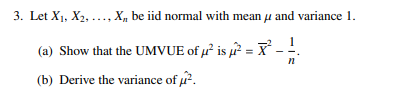 Solved 3. Let X1, X2, ..., X, be iid normal with mean i and | Chegg.com