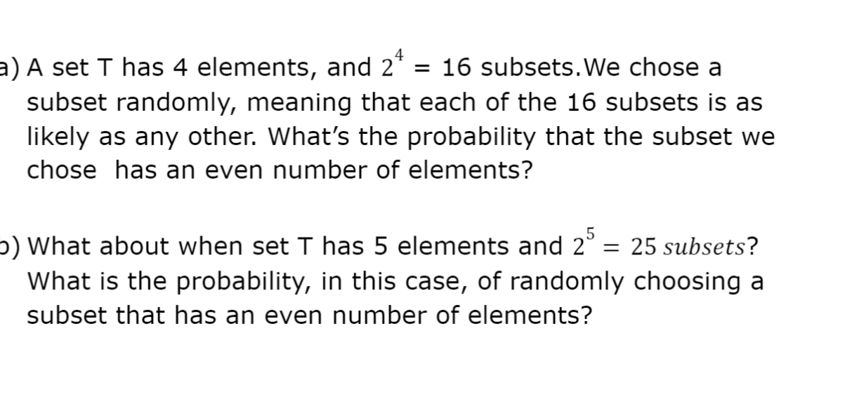 Solved ) A set T has 4 elements, and 24=16 subsets. We chose | Chegg.com