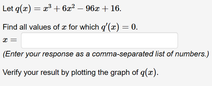 Solved Let q(x) = x3 + 6x2 – 96x + 16. = Find all values of | Chegg.com
