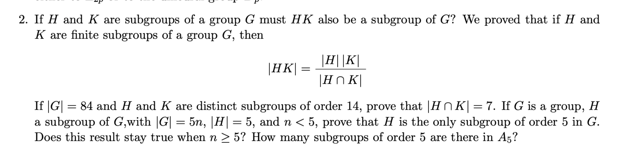 Solved 2. If H and K are subgroups of a group G must HK also | Chegg.com