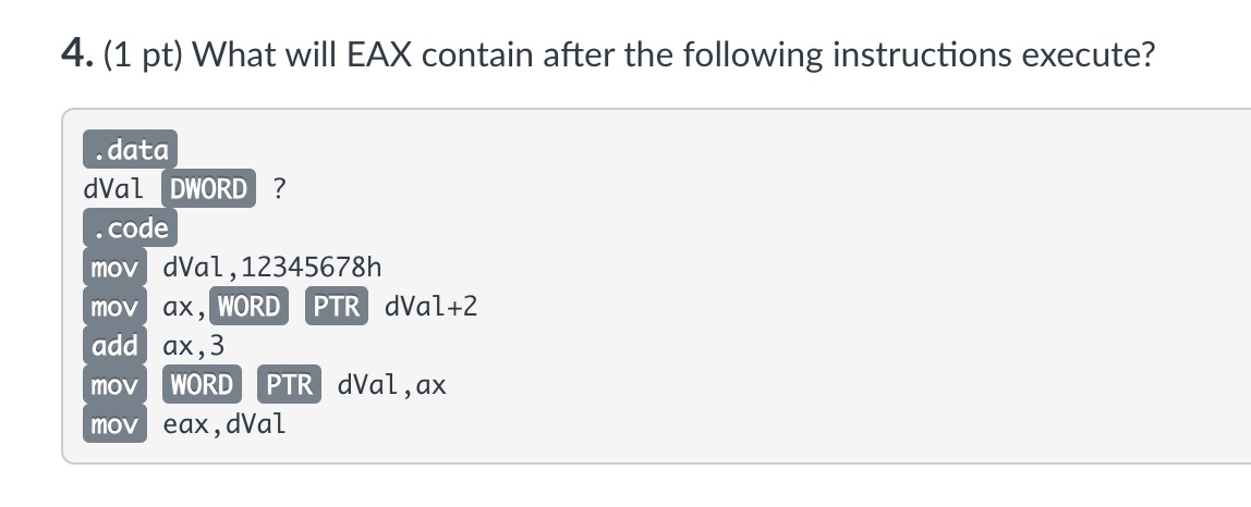 Solved 4. (1 pt) What will EAX contain after the following | Chegg.com