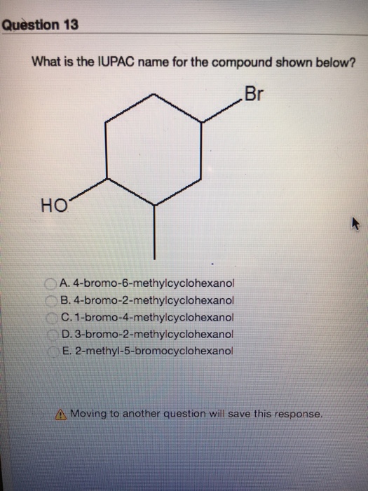Solved What is the IUPAC name for the compound shown below? | Chegg.com