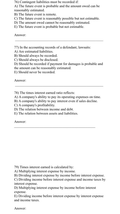 Solved 76) Contingent liabiities must be recorded if A) The | Chegg.com