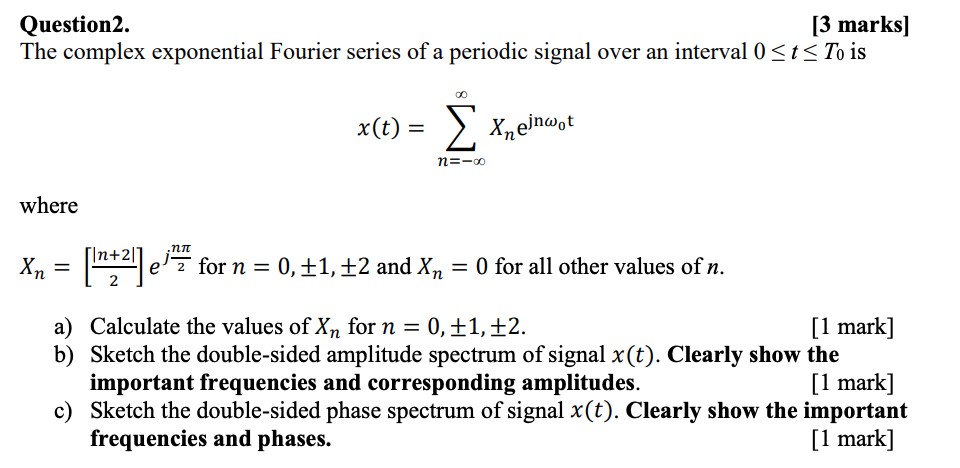 Solved Question2. [3 marks] The complex exponential Fourier | Chegg.com
