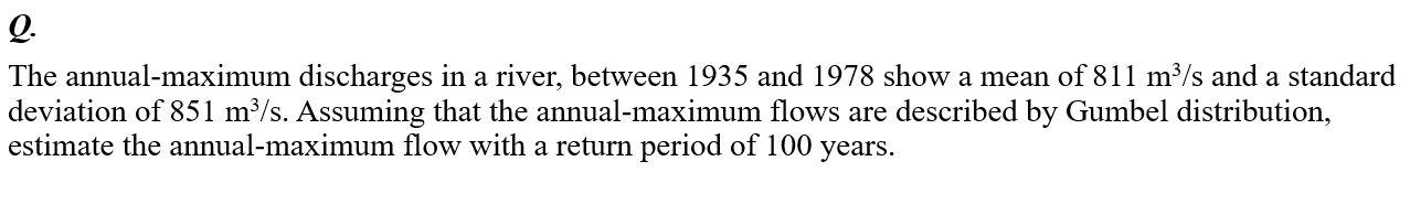 Solved Q. The annual-maximum discharges in a river, between | Chegg.com