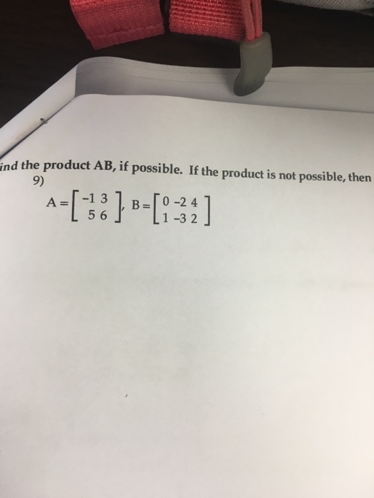 Solved Find the product AB, if possible. If the product is | Chegg.com