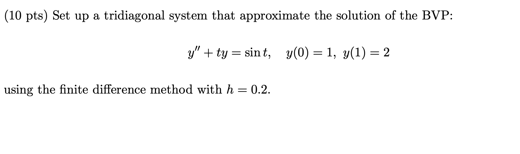 Solved (10 pts) Set up a tridiagonal system that approximate | Chegg.com