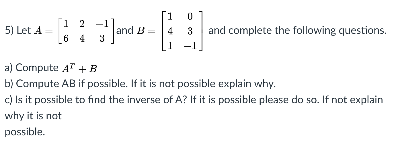 Solved 1 1 2 5) Let A = [ -1 and B 3 = 4 0 3 -1 and complete | Chegg.com