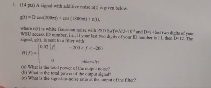 Solved 1. (14 pts) A signal with additive noise n(t) is | Chegg.com