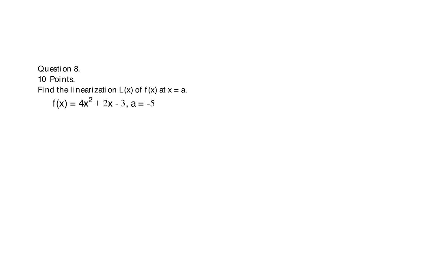 Solved Question 8. 10 Points. Find the linearization L(x) of | Chegg.com Solved Question 8. 10 Points. Find the linearization L(x) of | Chegg.com