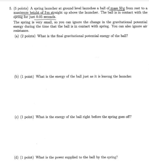 Solved 5. (5 points) A spring launcher at ground level | Chegg.com