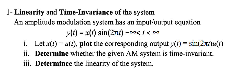 Solved 1- Linearitv and Time-Invariance of the system An | Chegg.com