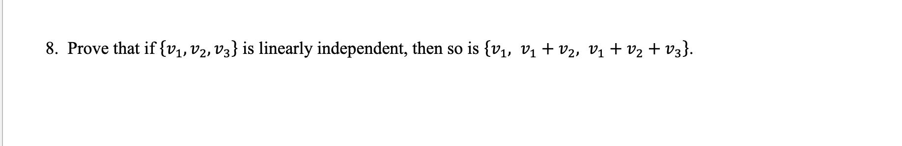 Solved 8. Prove that if {V1, V2, V3} is linearly | Chegg.com