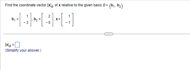 Solved Find the coordinate vector [x]B of x relative to the | Chegg.com