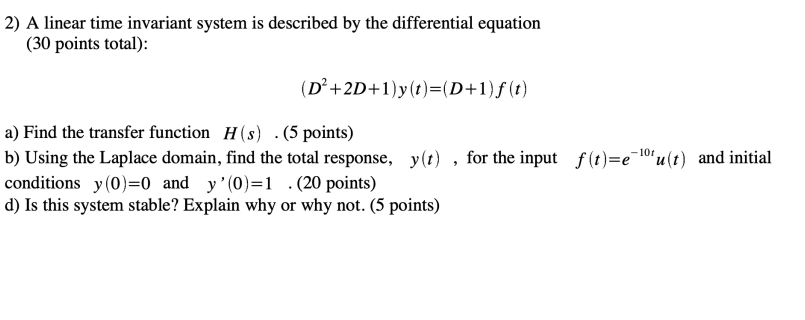 Solved 2) A linear time invariant system is described by the | Chegg.com
