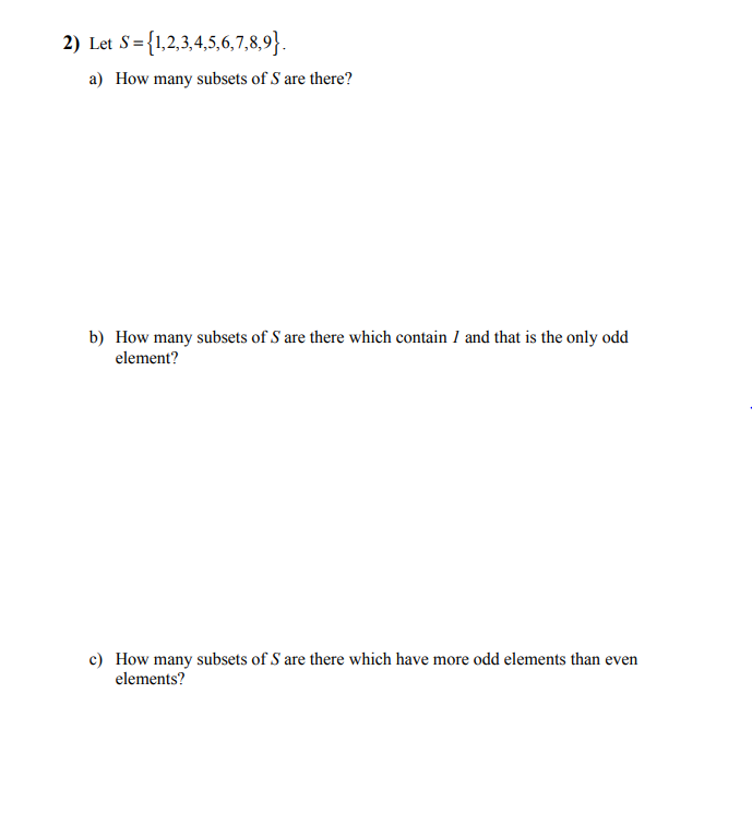 Solved 2) Let S={1,2,3,4,5,6,7,8,9} a) How many subsets of S | Chegg.com