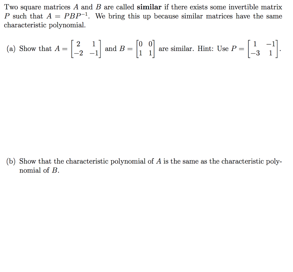 Solved Two square matrices A and B are called similar if | Chegg.com