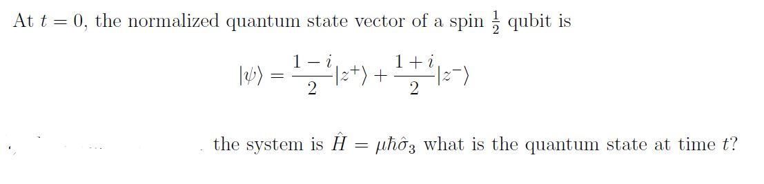 Solved At t=0, the normalized quantum state vector of a spin | Chegg.com