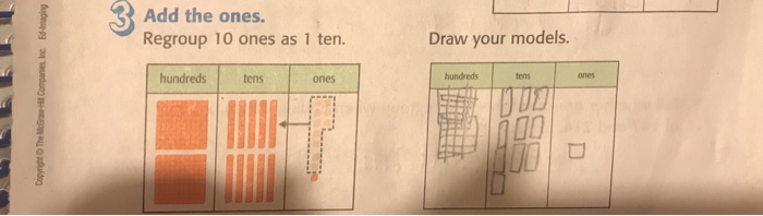 Solved Add the ones. Regroup 10 ones as 1 ten. Draw your | Chegg.com