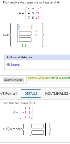 Solved Find vectors that span the null space of A. 1 2 5 5 4 | Chegg.com