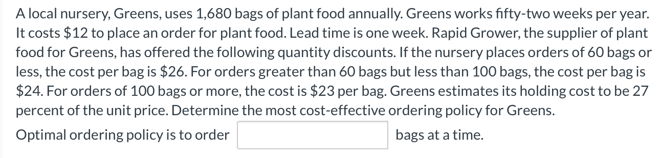 Solved A local nursery, Greens, uses 1,680 bags of plant | Chegg.com