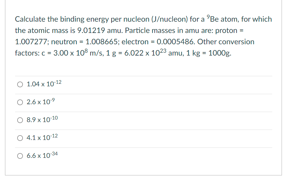 Solved Calculate the binding energy per nucleon (J/nucleon) | Chegg.com
