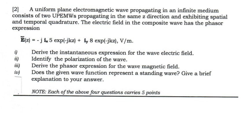Solved [2] A uniform plane electromagnetic wave propagating | Chegg.com