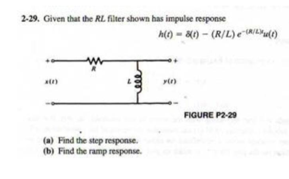 Solved 2-29. ﻿Given that the RL filter shown has impulse | Chegg.com