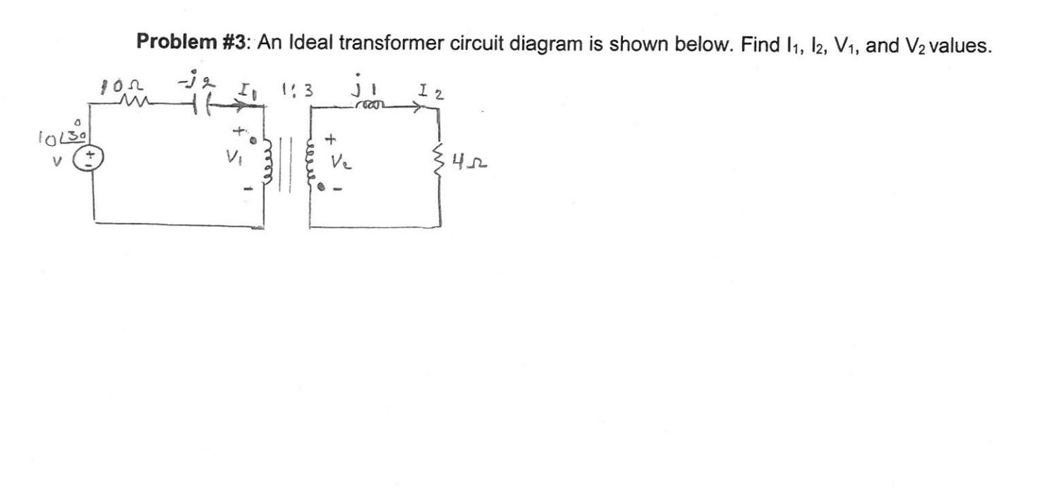 Solved Problem #3: An Ideal transformer circuit diagram is | Chegg.com
