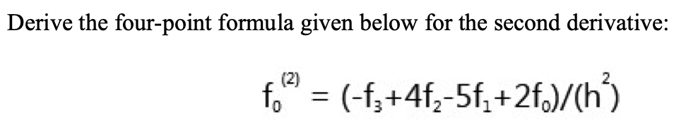 Solved Derive the four-point formula given below for the | Chegg.com
