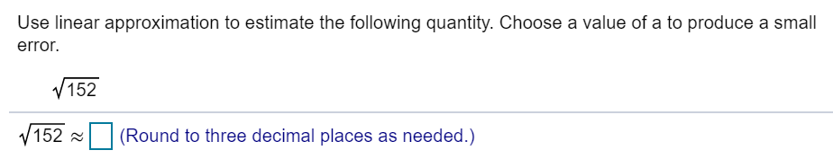 Solved Use Linear Approximation To Estimate The Following