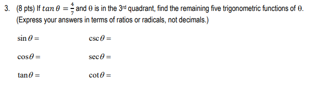 Solved 3. (8 pts) If tan e = and O is in the 3rd quadrant, | Chegg.com