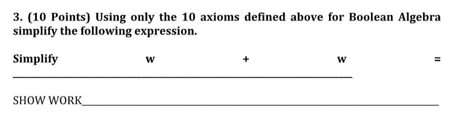 Solved 3. (10 Points) Using only the 10 axioms defined above | Chegg.com