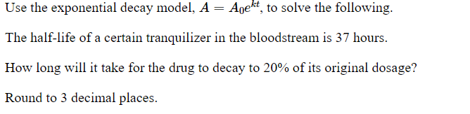 Solved Use the exponential decay model, A=A0ekt, to solve | Chegg.com